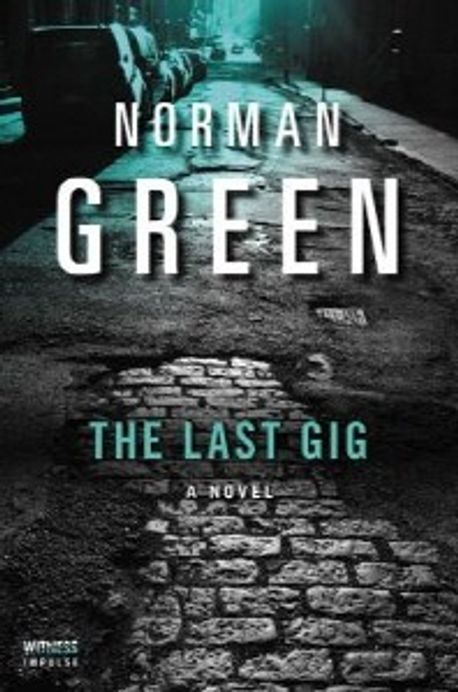 The Last Gig | Green, Norman - 교보문고