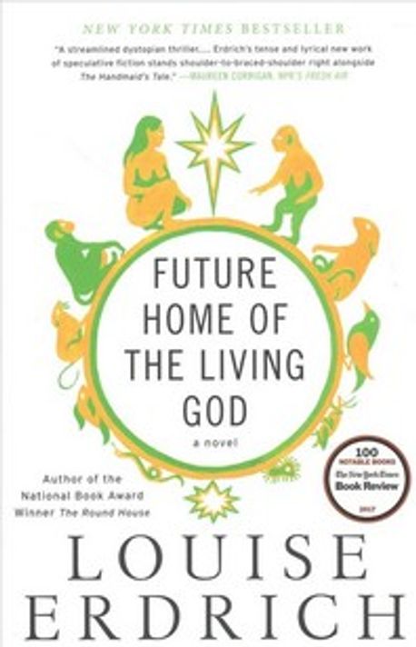 Future Home of the Living God | Erdrich, Louise - 교보문고