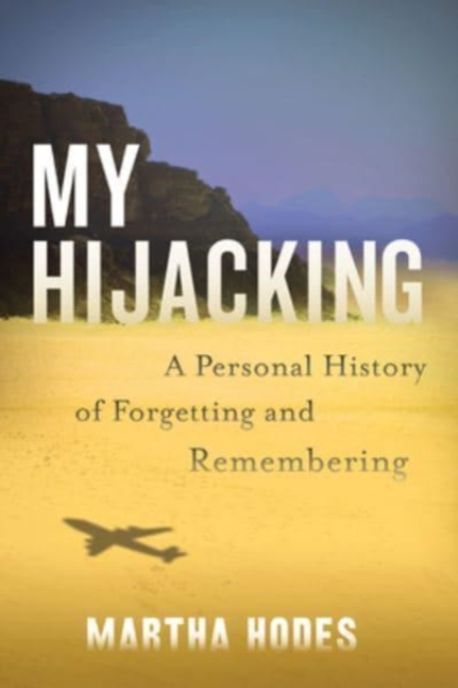 My Hijacking | Martha Hodes - 교보문고