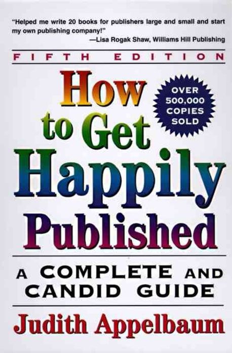 How to Get Happily Published, Fifth Edition | Appelbaum, Judith - 교보문고