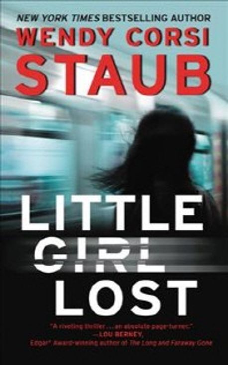 Little Girl Lost | Staub, Wendy Corsi - 교보문고
