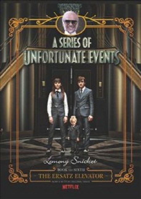 The Ersatz Elevator | Snicket, Lemony - 교보문고