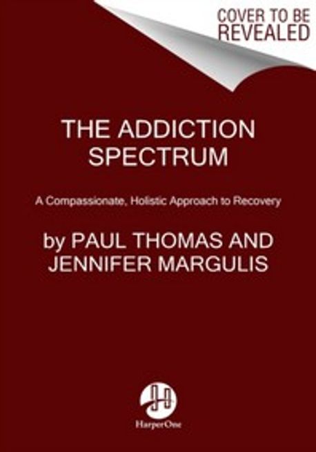 The Addiction Spectrum | Thomas, Paul - 교보문고
