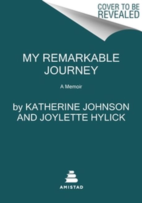 My Remarkable Journey | Johnson, Katherine - 교보문고