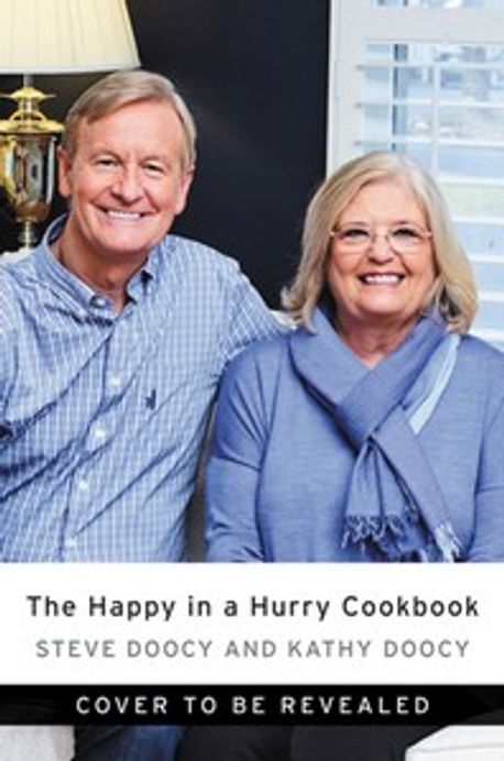 The Happy in a Hurry Cookbook | Doocy, Steve - 교보문고
