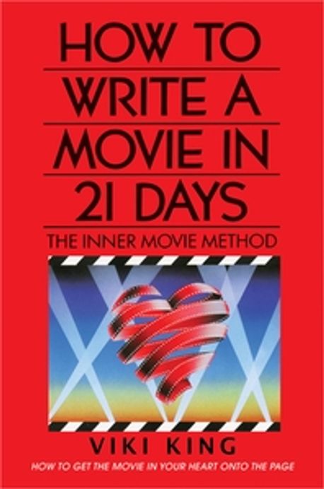 How to Write a Movie in 21 Days (Revised Edition) | King, Viki - 교보문고