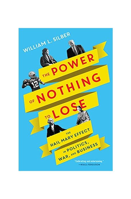 The Power of Nothing to Lose | Silber, William L. - 교보문고