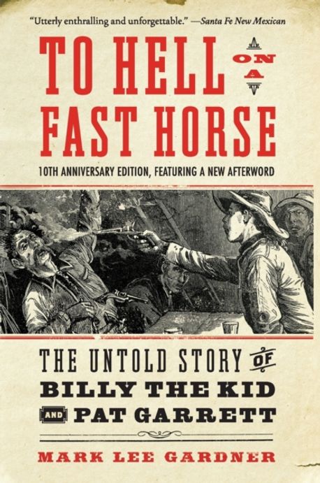 To Hell on a Fast Horse Updated Edition | Gardner, Mark Lee - 교보문고