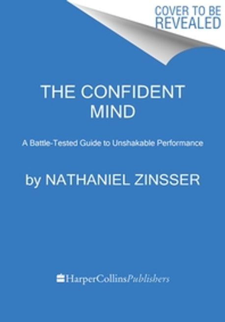 The Confident Mind | Dr. Nate Zinsser - 교보문고