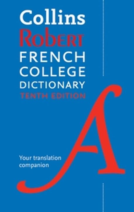 Collins Robert French College Dictionary, 10th Edition | Harpercollins Publishers Ltd. - 교보문고