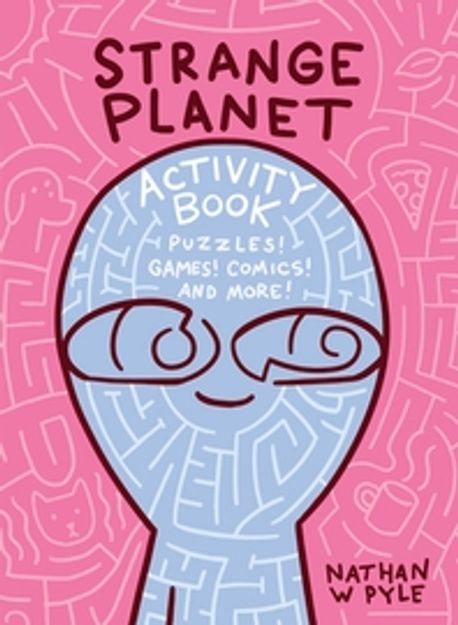 Strange Planet Activity Book | Pyle, Nathan W. - 교보문고