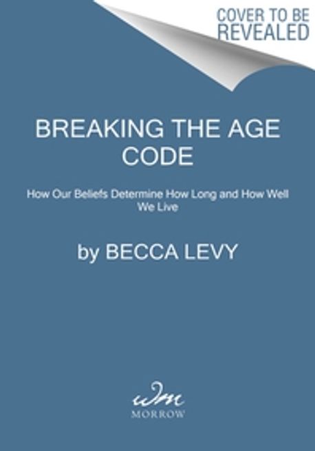 Breaking the Age Code | Becca Levy - 교보문고
