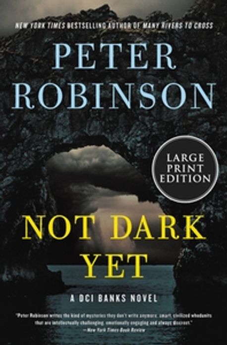 Not Dark Yet | Robinson, Peter - 교보문고