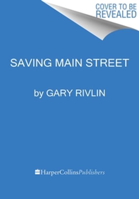 Saving Main Street | Rivlin, Gary - 교보문고