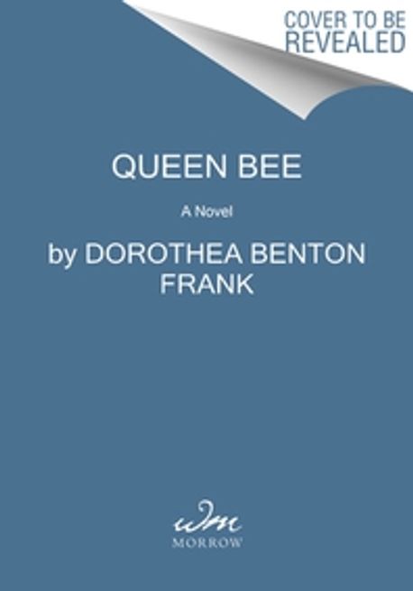 Queen Bee | Dorothea Benton Frank - 교보문고