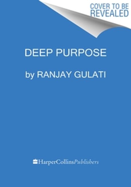 Deep Purpose | Ranjay Gulati - 교보문고