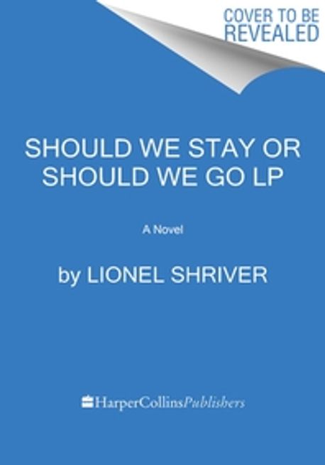 Should We Stay or Should We Go | Shriver, Lionel - 교보문고