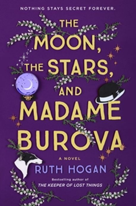 The Moon, the Stars, and Madame Burova | Hogan, Ruth - 교보문고