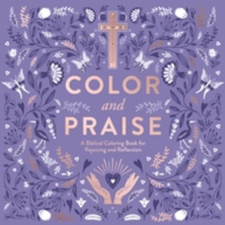 Color and Praise | Pattengale, Jerry - 교보문고