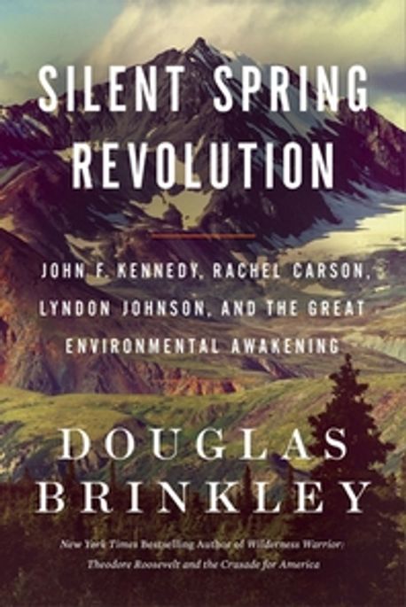 Silent Spring Revolution | Brinkley, Douglas - 교보문고