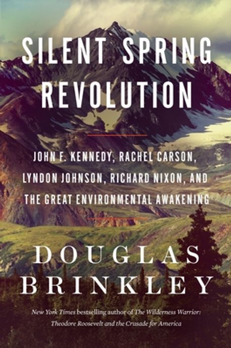 Silent Spring Revolution | Brinkley, Douglas - 교보문고