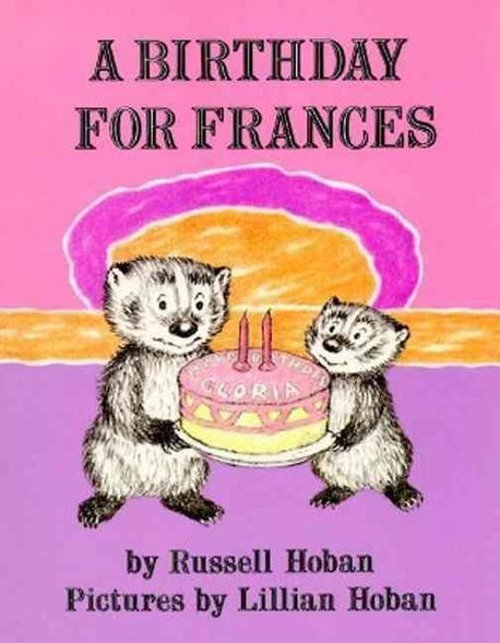 A Birthday for Frances | Hoban, Russell/ Hoban, Lillian (ILT) - 교보문고