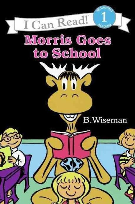 Morris Goes to School | Wiseman, Bernard - 교보문고