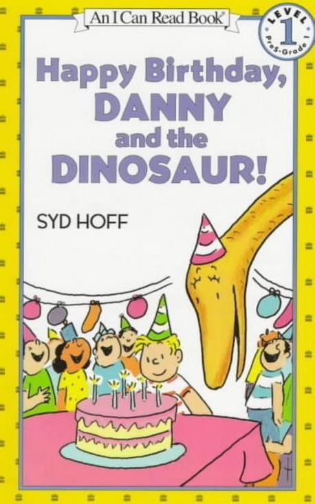 Happy Birthday, Danny and the Dinosaur! | Syd Hoff - 교보문고