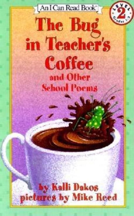 The Bug in Teacher's Coffee | Dakos, Kalli - 교보문고