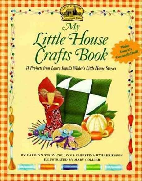 My Little House Crafts Book | Collins, Carolyn Strom/Eriksson ...