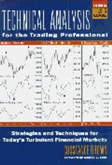 Technical Analysis for the Trading Professional | Brown, Constance M ...