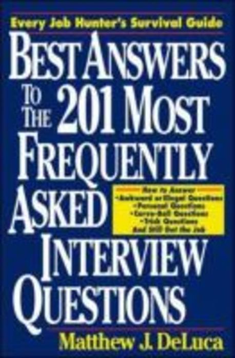 Best Answers to the 201 Most Frequently Asked Interview Questions | Deluca, Matthew J. - 교보문고