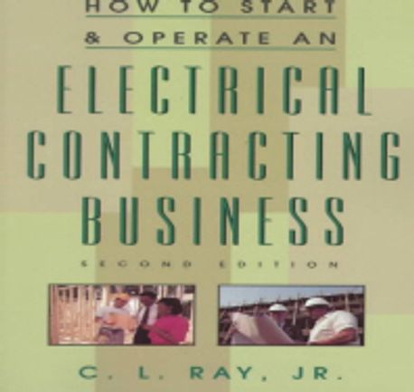 How to Start and Operate an Electrical Contracting Business | Ray, Charles - 교보문고