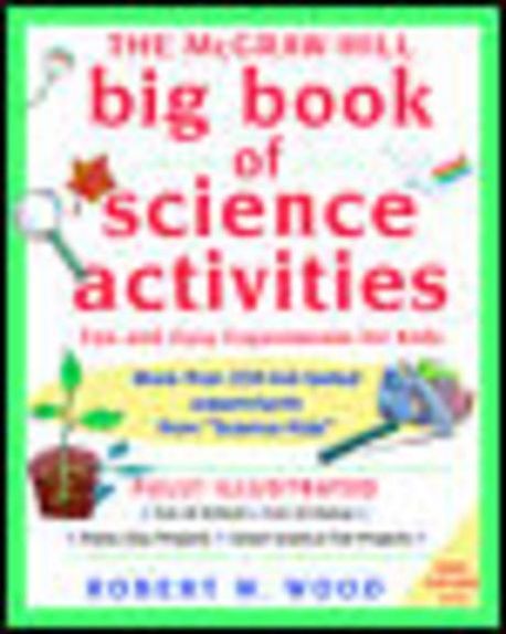 The McGraw-Hill Big Book of Science Activities | Wood, Robert W. - 교보문고