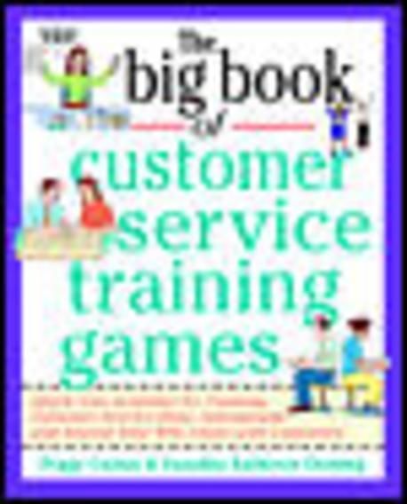 The Big Book of Customer Service Training Games | Carlaw, Peggy/ Deming ...