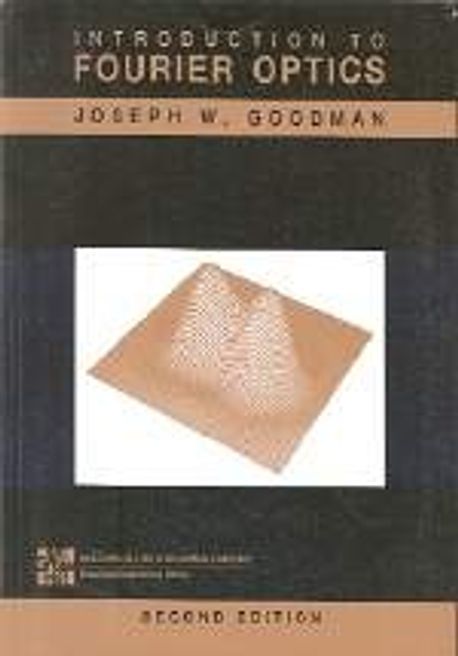 Introduction to Fourier Optics 2/E | Goodman,J.W. - 교보문고