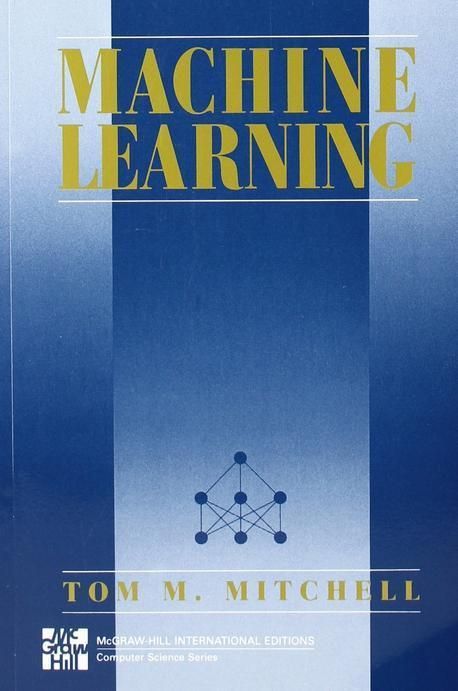 Machine Learning | Mitchell, Tom M. - 교보문고