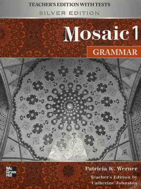 MOSAIC. 1 : GRAMMAR(TEACHERS EDITION WITH TESTS)(스프링본) | - 교보문고