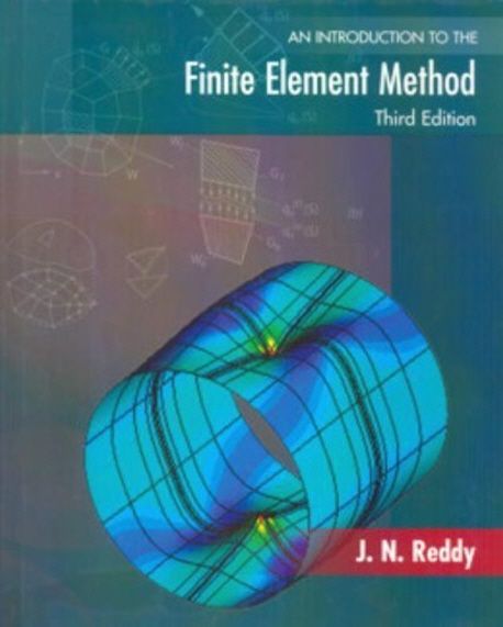 An Introduction to the Finite Element Method | Reddy, J. N. - 교보문고