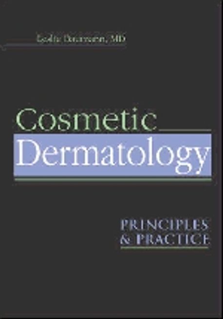 Cosmetic Dermatology Principles and Practice | Baumann, Leslie - 교보문고