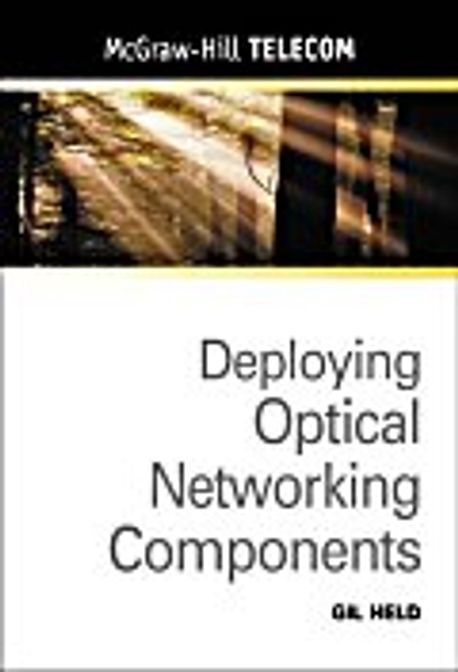 Deploying Optical Networking Components | Held, Gil - 교보문고