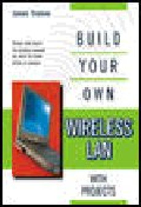 Build Your Own Wireless LAN with Projects | Trulove, James - 교보문고