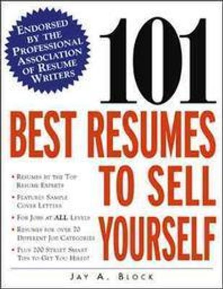 101 Best Resumes to Sell Yourself | Block, Jay A. - 교보문고