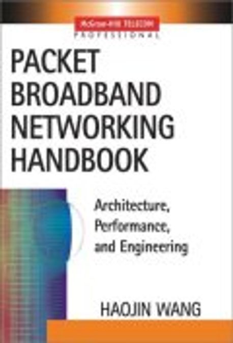Packet Broadband Networking Handbook | Wang, Haojin - 교보문고