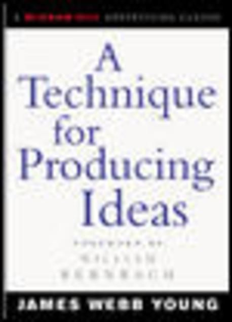 A Technique for Producing Ideas (Revised) | Young, James Webb - 교보문고