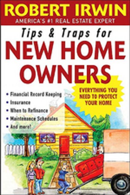 Tips and Traps for New Home Owners | Irwin, Robert - 교보문고