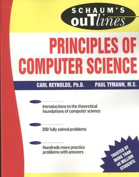 Schaum's Outline of Principles of Computer Science | Tymann, Paul - 교보문고