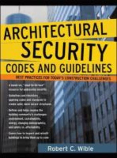 Architectural Security Codes and Guidelines | Wible, Robert C. - 교보문고