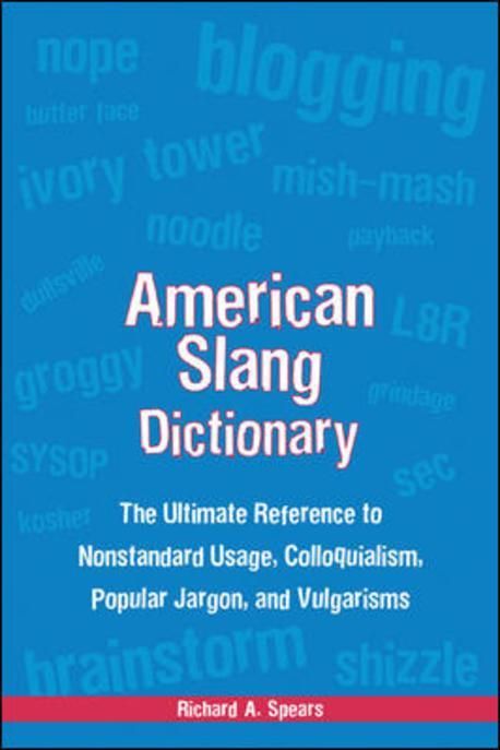American Slang Dictionary, Fourth Edition | Spears, Richard A. - 교보문고