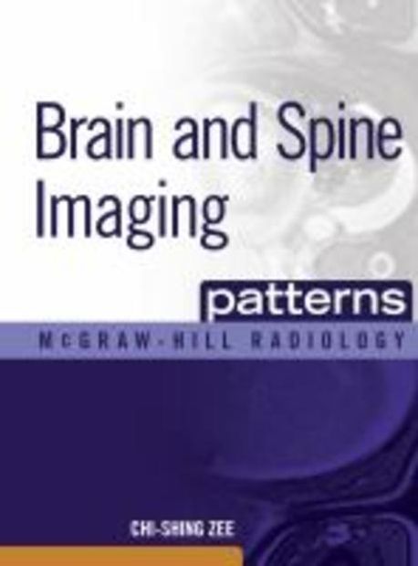 Brain and Spine Imaging Patterns | Chi-Shing Zee - 교보문고